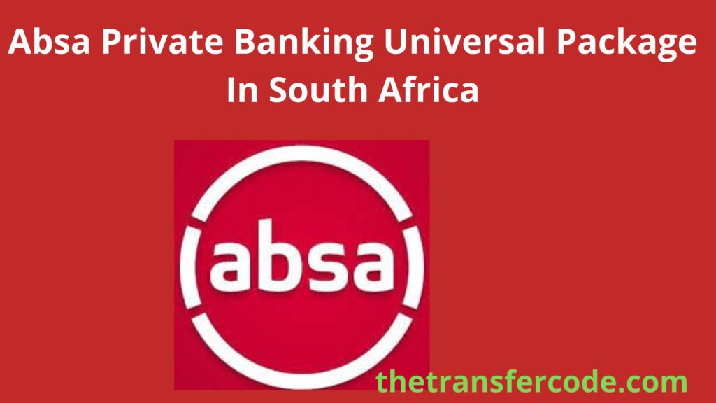 Absa Private Banking Universal Package In South Africa